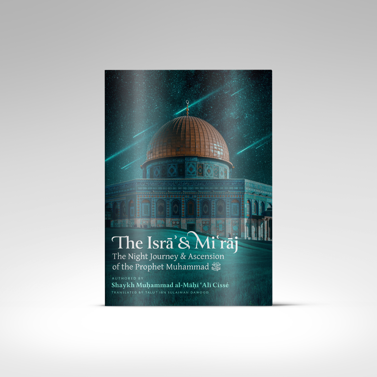 The Isra & Miraj: The Night Journey & Ascension of the Prophet Muhammad ...
